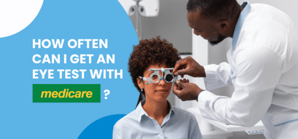 How Often Can I Get an Eye Test with Medicare